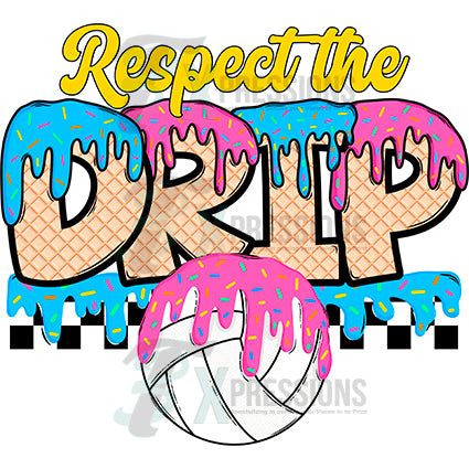 Respect the drip volleyball - 3T Xpressions