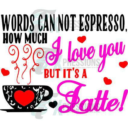 Words Cannot Espresso - 3T Xpressions